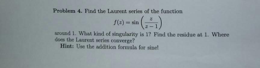 Solved Problem 4. Find the Laurent series of the function | Chegg.com