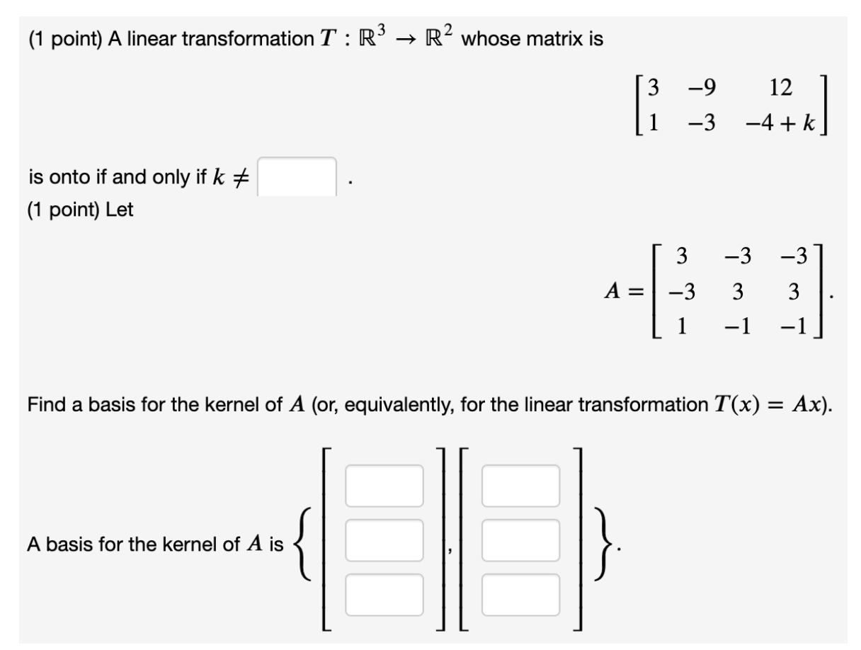 Solved (1 point) A linear transformation T: R3 → R2 whose | Chegg.com