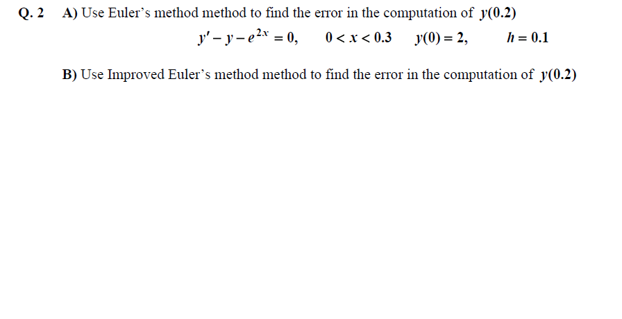 Solved Q. 2 A) Use Euler's method method to find the error | Chegg.com