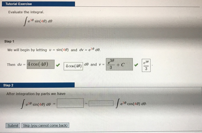Solved Tutorial Exercise Evaluate the integral. e sin(40) de | Chegg.com