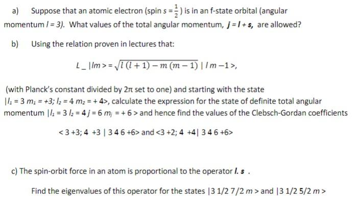 Solved a) Suppose that an atomic electron (spin s ) is in an | Chegg.com