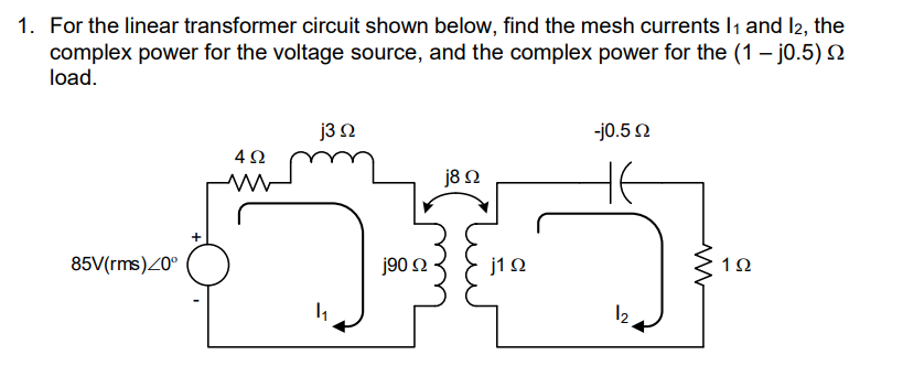 Solved 1. For the linear transformer circuit shown below, | Chegg.com