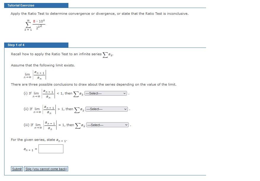 Solved Tutorial Exercise Apply the Ratio Test to determine | Chegg.com