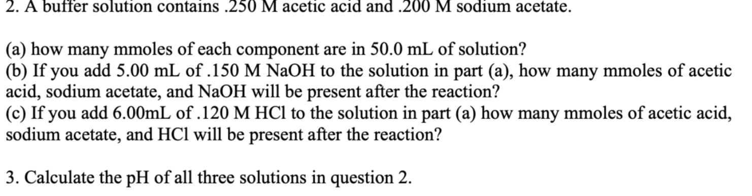 Solved 2. A buffer solution contains .250 M acetic acid and | Chegg.com