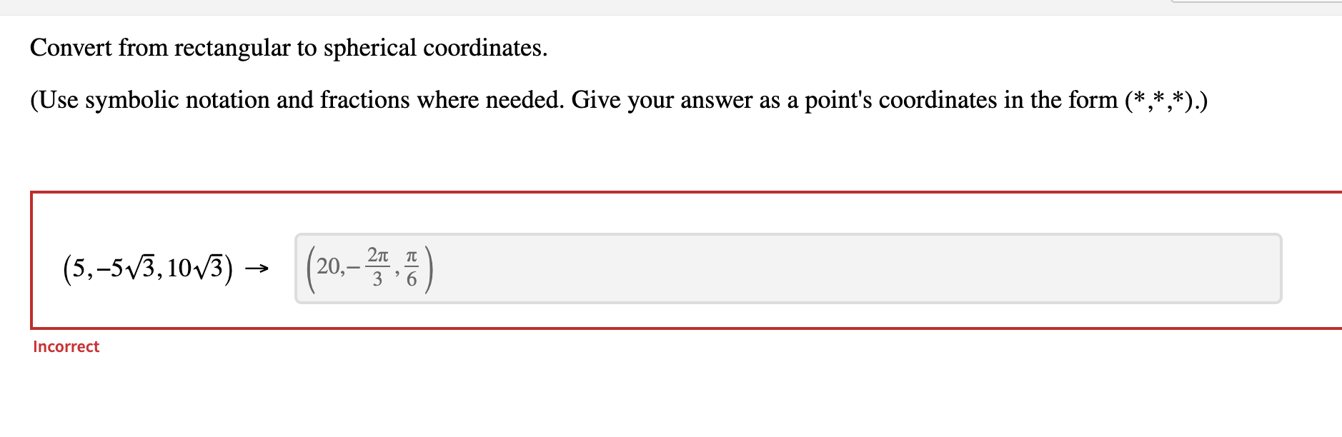 Solved Convert from rectangular to spherical coordinates. | Chegg.com
