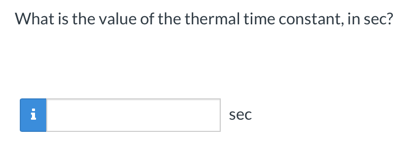 Solved What is the value of the thermal time constant, in | Chegg.com