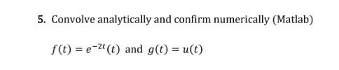 Solved 5. Convolve analytically and confirm numerically | Chegg.com