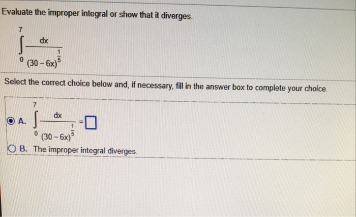 Solved Evaluate the improper integral or show that it | Chegg.com