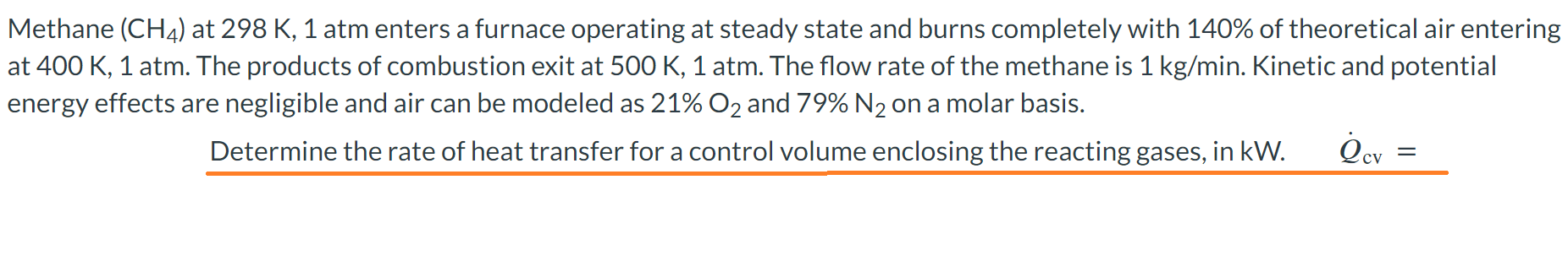 Solved Methane (CH4) at 298 K,1 atm enters a furnace | Chegg.com