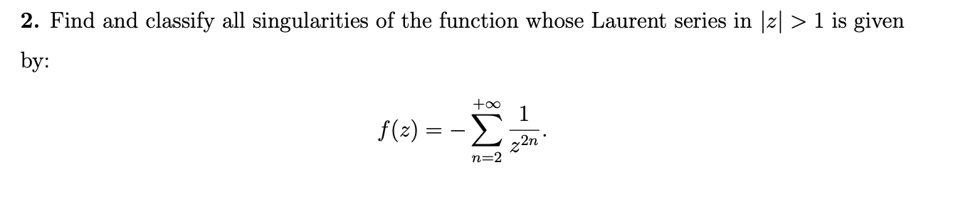 Solved 2. Find and classify all singularities of the | Chegg.com