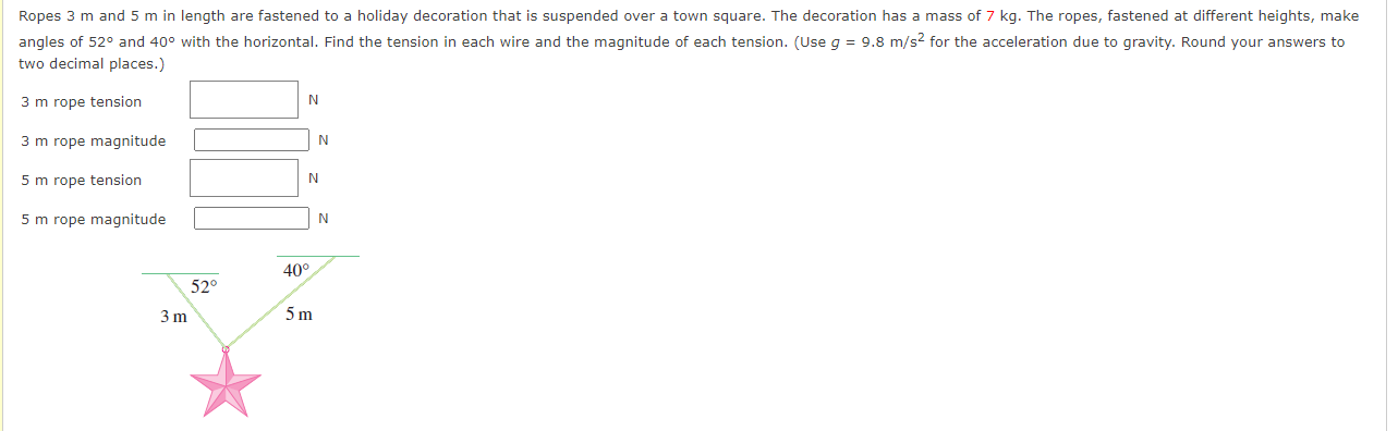 Solved Ropes 3 m and 5 m in length are fastened to a holiday | Chegg.com