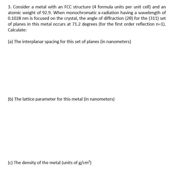 Solved Consider a metal with an FCC structure (4 formula | Chegg.com