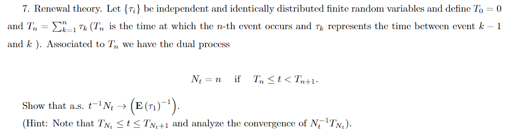 Solved 7. Renewal theory. Let {7;} be independent and | Chegg.com