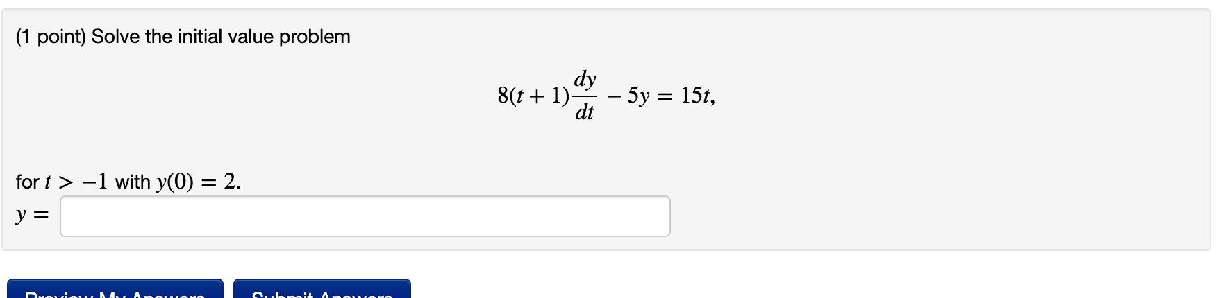 Solved (1 point) Solve the initial value problem 8(t + 1) dy | Chegg.com