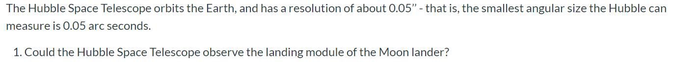 Solved The Hubble Space Telescope orbits the Earth, and has | Chegg.com
