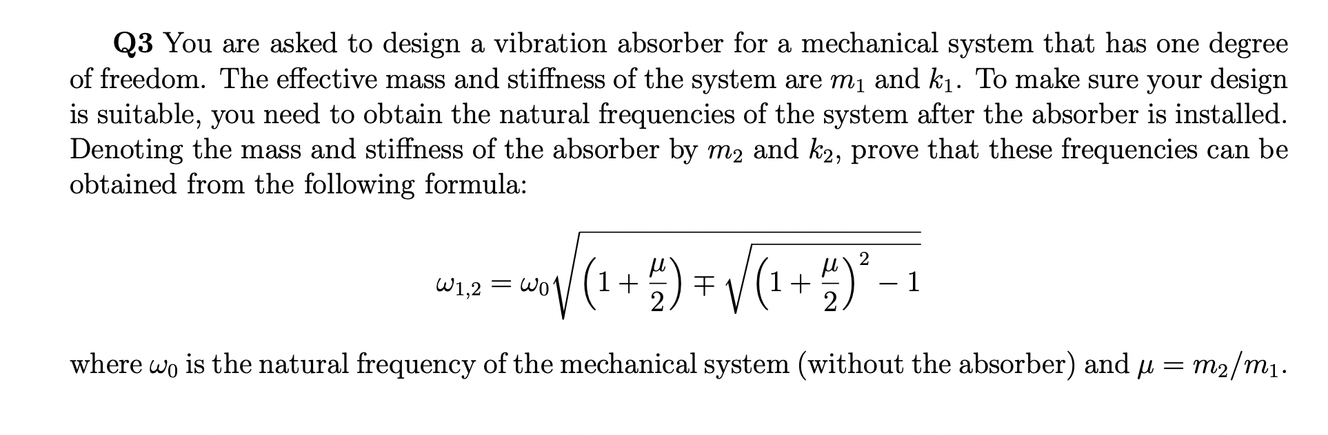 Solved Q3 You are asked to design a vibration absorber for a | Chegg.com
