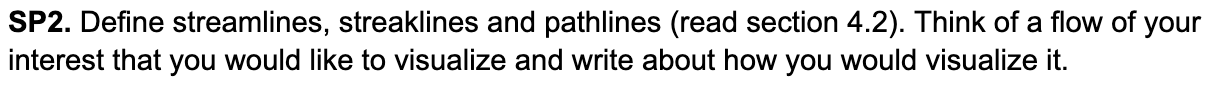 Solved SP2. Define streamlines, streaklines and pathlines | Chegg.com