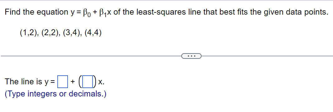 Solved Find the equation y=β0+β1× of the least-squares line | Chegg.com
