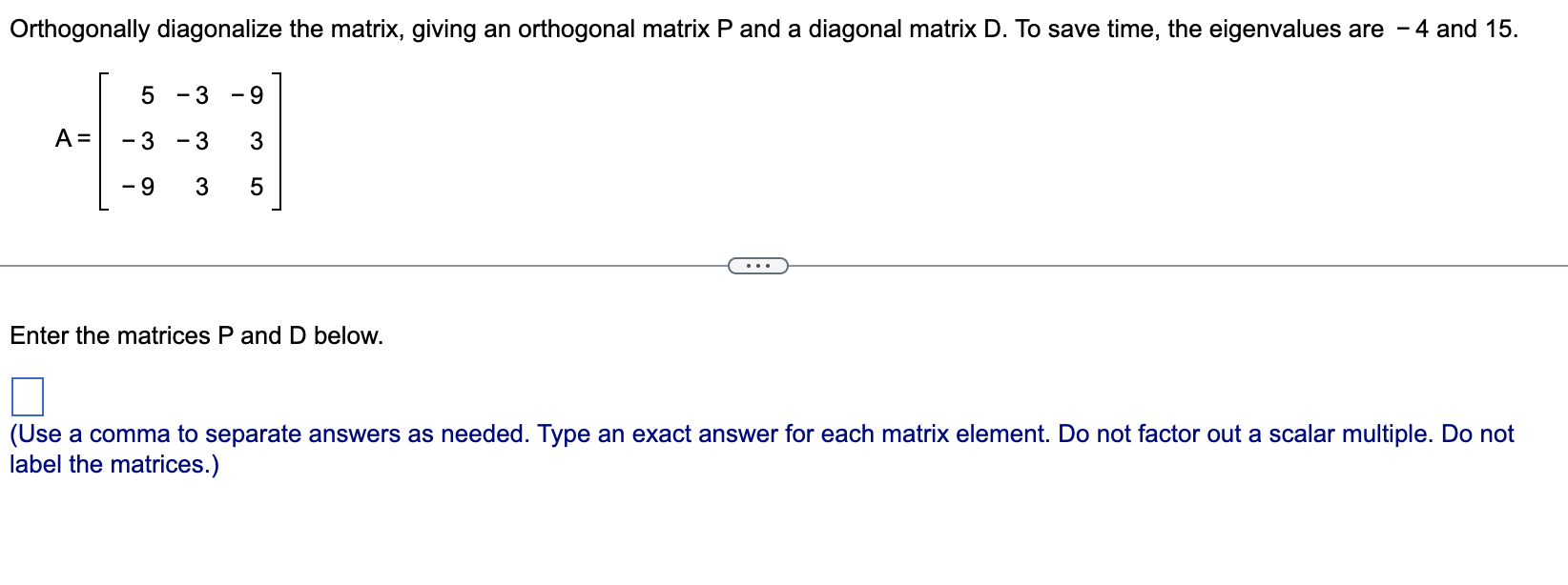 Solved Orthogonally diagonalize the matrix, giving an | Chegg.com