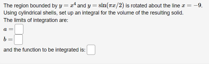 Solved The region bounded by y=x4 and y=sin(πx/2) is rotated | Chegg.com