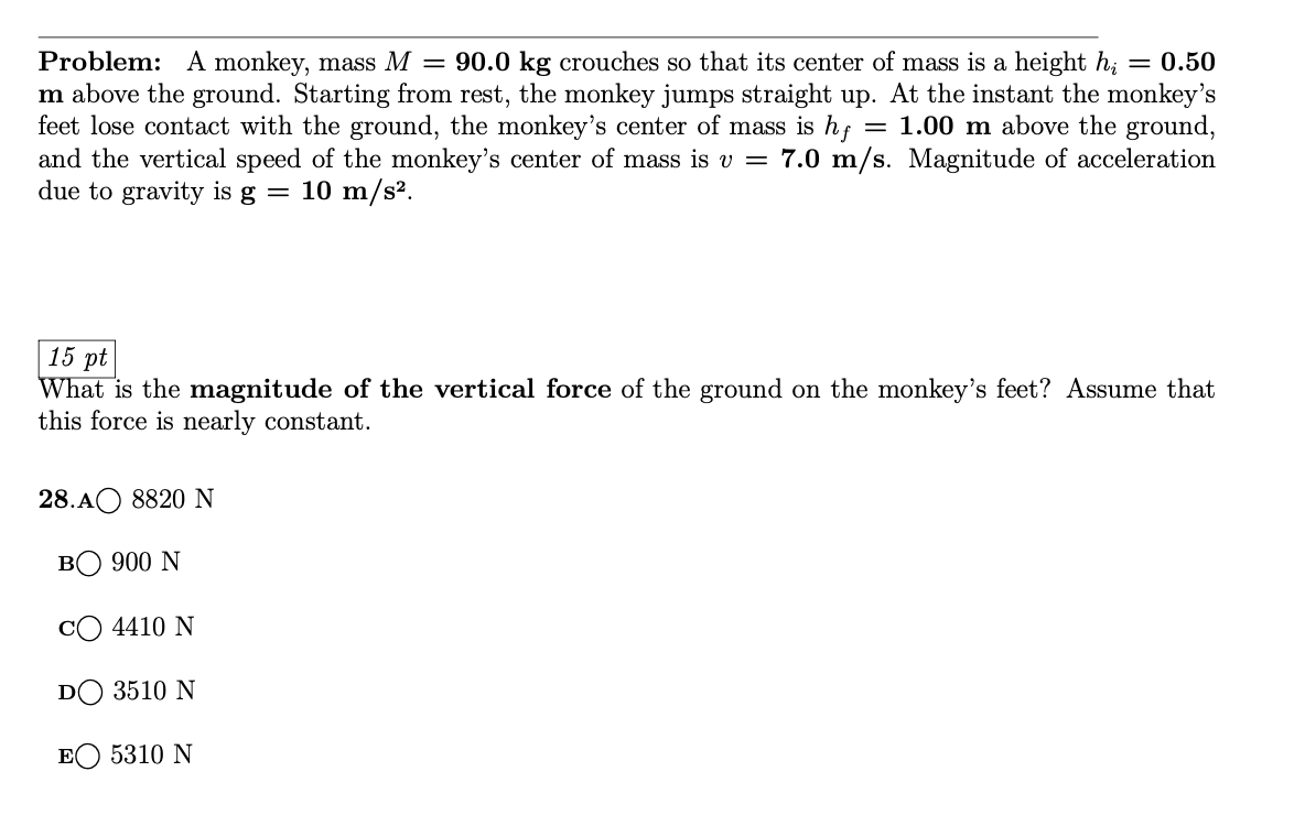 Solved Problem: A monkey, mass M = 90.0 kg crouches so that | Chegg.com