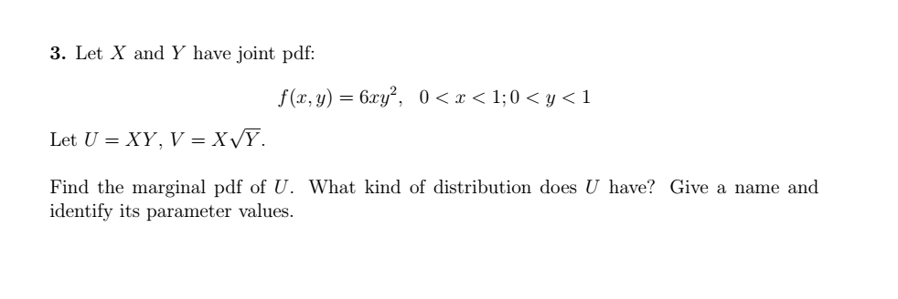 Solved 3. Let X and Y have joint pdf: f(x, y) = 6xy’, 0 | Chegg.com