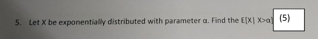 Solved 5. Let X be exponentially distributed with parameter | Chegg.com