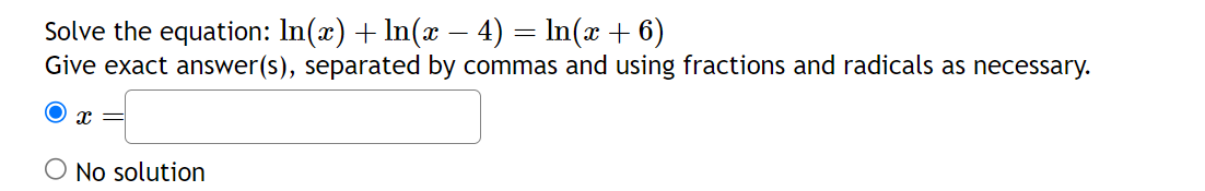 Solved Solve the equation: ln(x)+ln(x−4)=ln(x+6) Give exact | Chegg.com