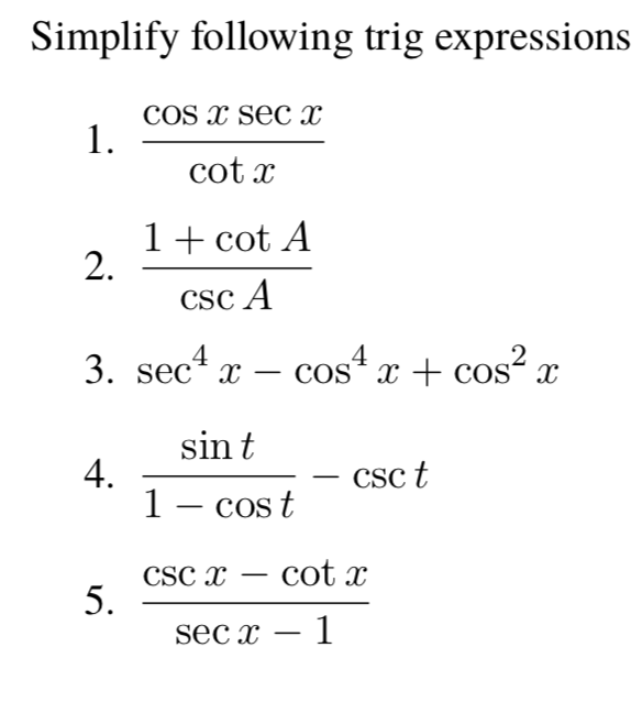 Solved Simplify following trig expressions COS X sec X cotx | Chegg.com