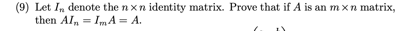 Solved (9) Let In denote the nxn identity matrix. Prove that | Chegg.com