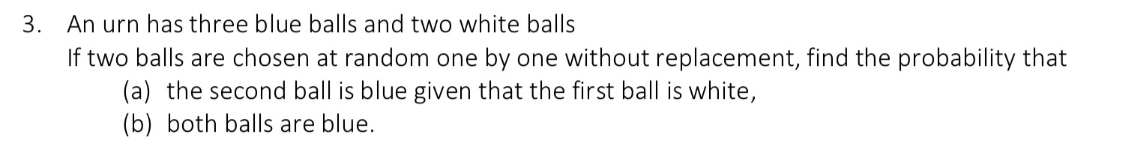 Solved 3. An urn has three blue balls and two white balls If | Chegg.com