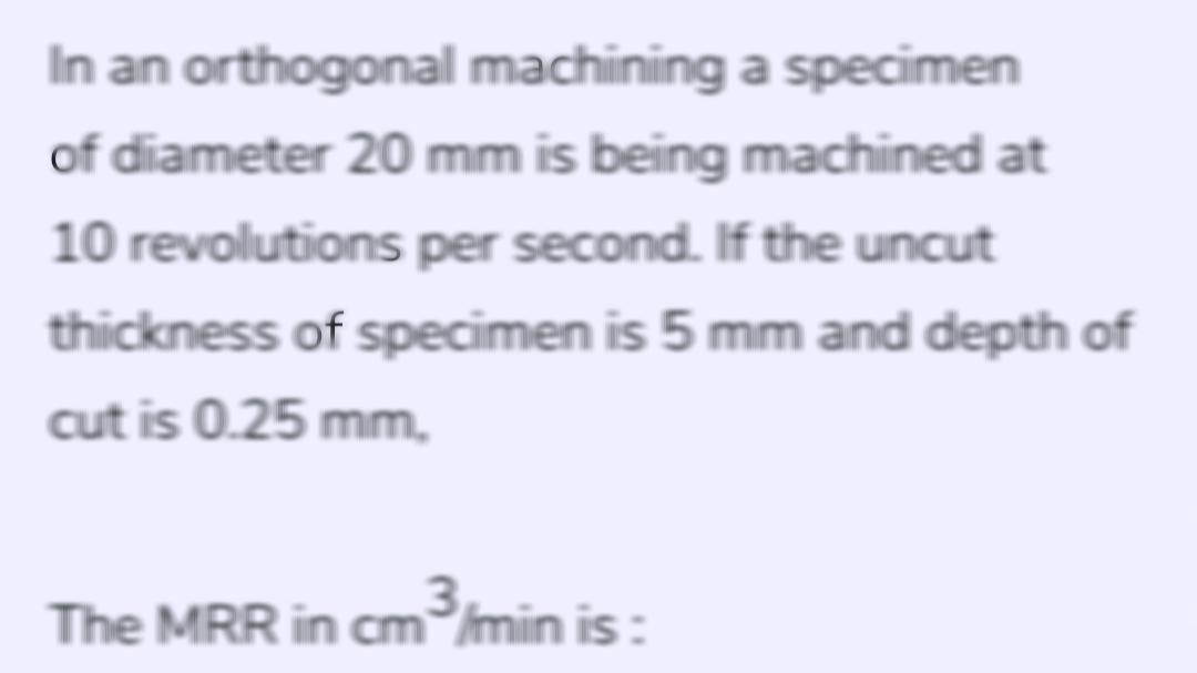 Solved In an orthogonal machining a specimen of diameter 20 | Chegg.com
