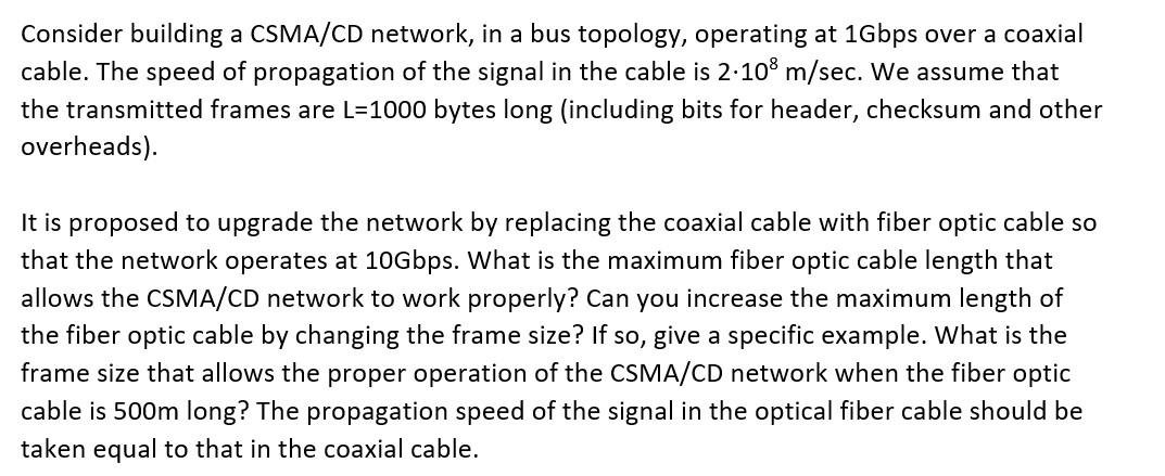 Solved Consider building a CSMA/CD network, in a bus | Chegg.com