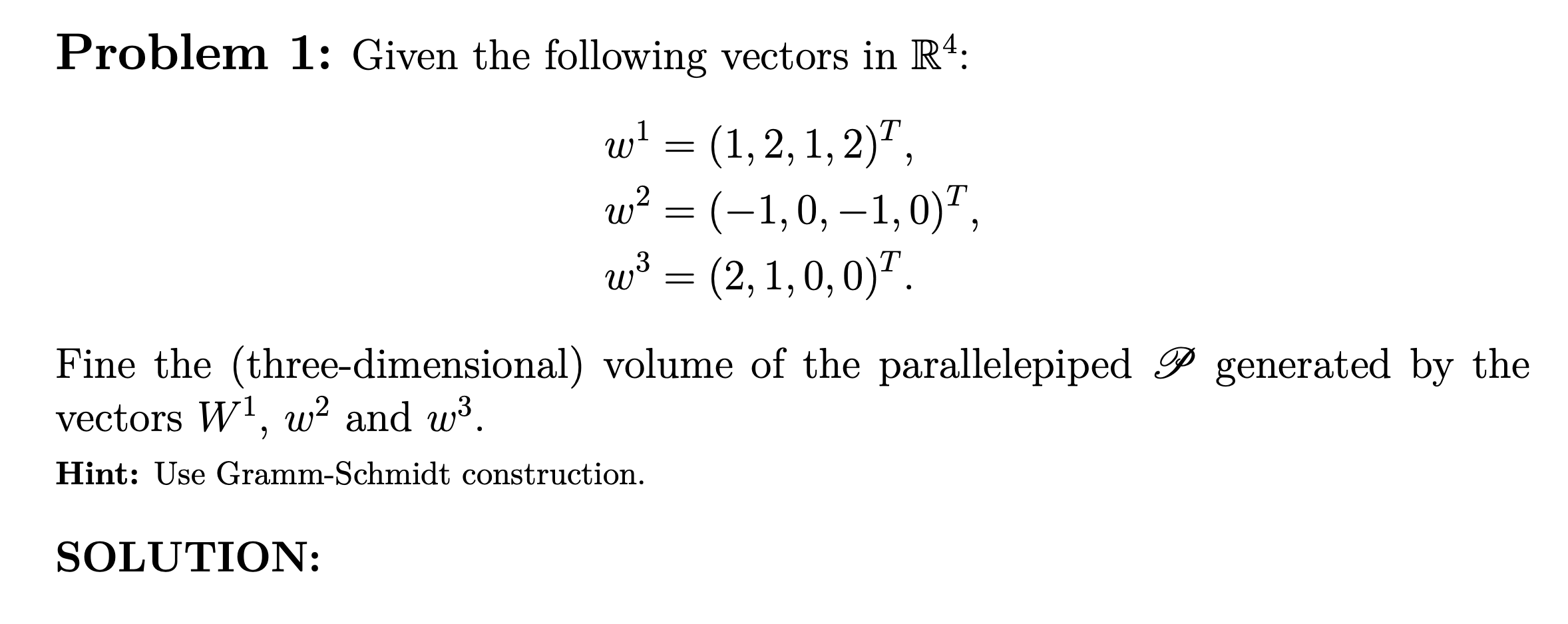 Solved Problem 1: Given the following vectors in R4 | Chegg.com
