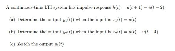 Solved A continuous-time LTI system has impulse response | Chegg.com