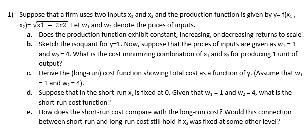Solved 1) Suppose that a firm uses two inputs x1 and x2 and | Chegg.com