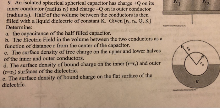 Solved 9. An isolated spherical spherical capacitor has | Chegg.com