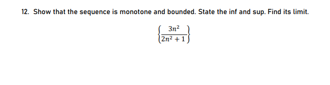 Solved 12. Show that the sequence is monotone and bounded. | Chegg.com