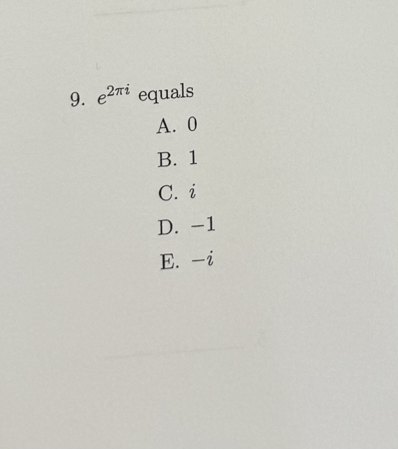 Solved e2πi ﻿equalsA. 0B. 1C. iD. -1E. -i | Chegg.com