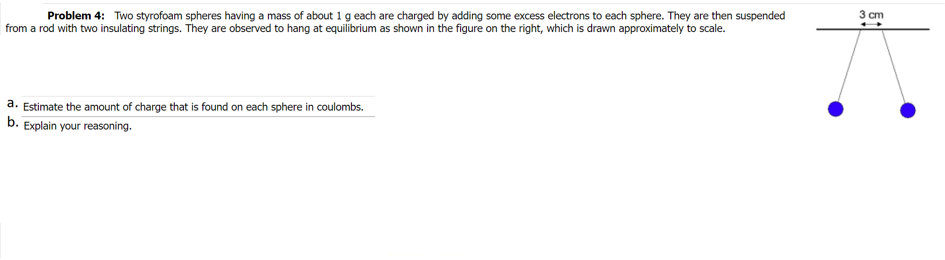 Solved Problem 4: Two styrofoam spheres having a mass of | Chegg.com