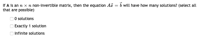Solved If A is an n x n non-invertible matrix, then the | Chegg.com