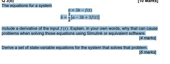 The equations for a system 𝑎̇ = 3𝑏 − 𝑓(𝑡) 𝑏̇ = 1 | Chegg.com