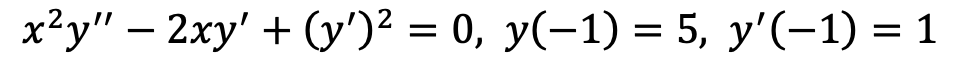 Solved xy" – 2xy' + (y')2 = 0, y(-1) = 5, y'(-1) = 1 | Chegg.com