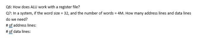 Solved Q6: How does ALU work with a register file? Q7: In a | Chegg.com