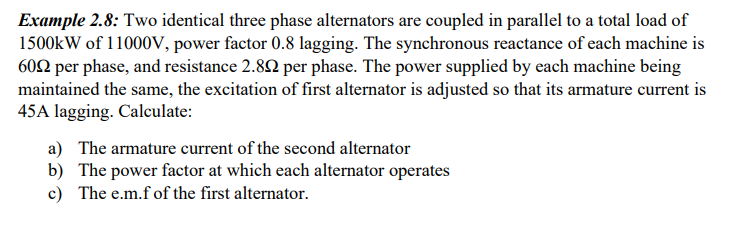 Solved Example 2.8: Two identical three phase alternators | Chegg.com