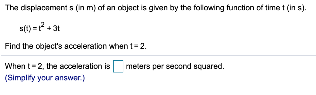 Solved The displacement s (in m) of an object is given by | Chegg.com ...