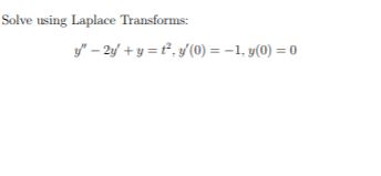 Solved Solve using Laplace Transforms: y" - 2y + y = 1.70) = | Chegg.com