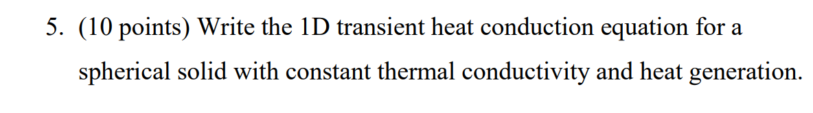 Solved 5. (10 points) Write the 1D transient heat conduction | Chegg.com