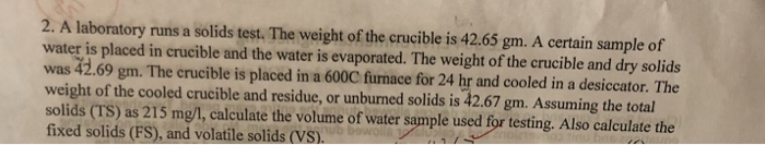Solved 2. A laboratory runs a solids test. The weight of the | Chegg.com