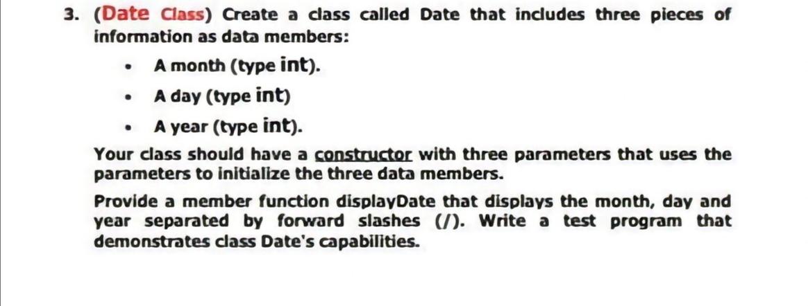 Solved 3 Date Class Create A Class Called Date That 4242